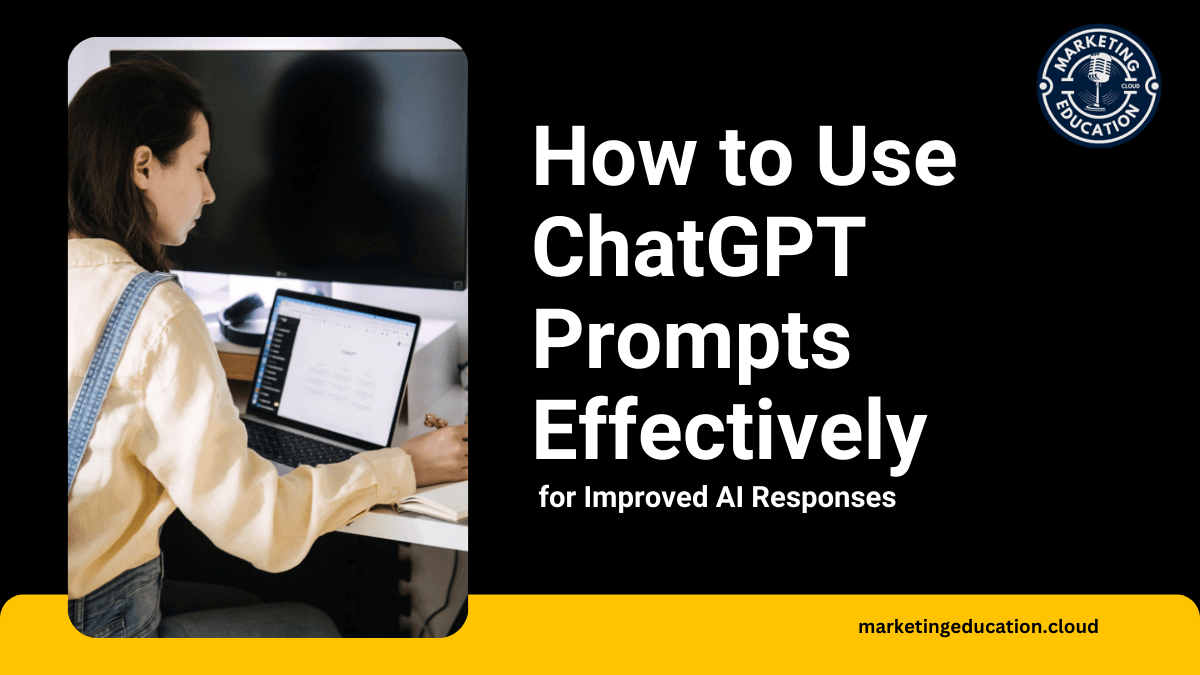 How to Use ChatGPT Prompts Effectively for Improved AI Responses