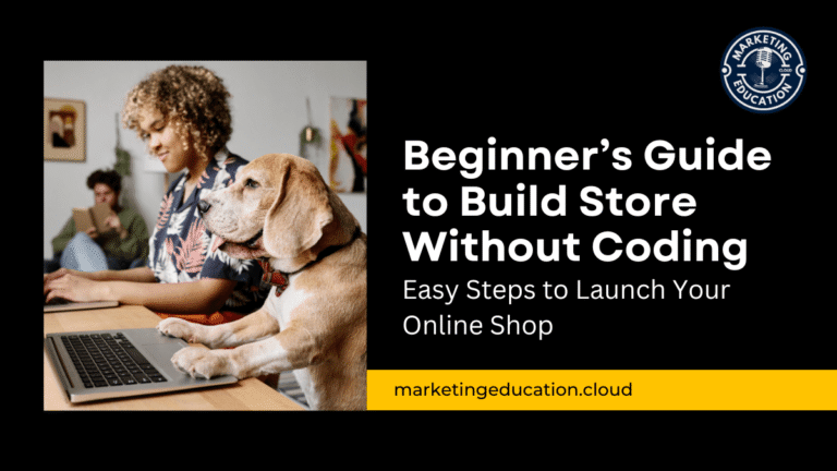 Beginner's Guide to Build Store Without Coding: Easy Steps to Launch ...